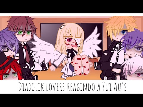 •Diabolik lovers reagindo a Yui Au's• {Original} ♥︎Bielly - Inagaki♥︎