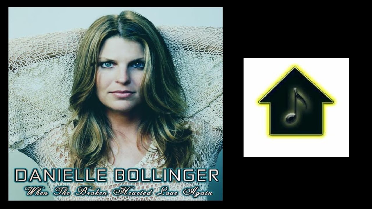 Danielle Bollinger - When The Broken Hearted Love Again (Chris Cox ...