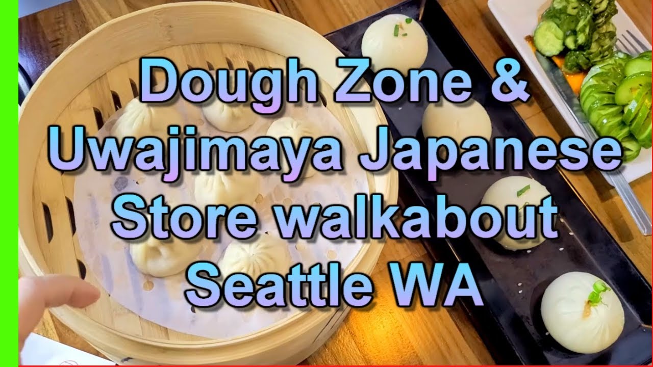 Seattle Cheap Xiao Long Bao Review Dough Zone dumpling house Uwajimaya ...