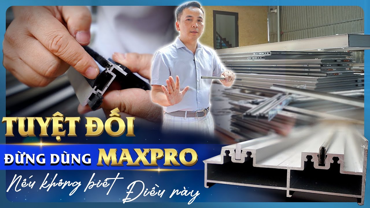 KHÔNG NÊN CHỌN CỬA NHÔM MAXPRO NẾU CÁC BẠN CHƯA BIẾT ĐIỀU NÀY | LƯU Ý KHI CHỌN CỬA NHÔM NHẬT ...