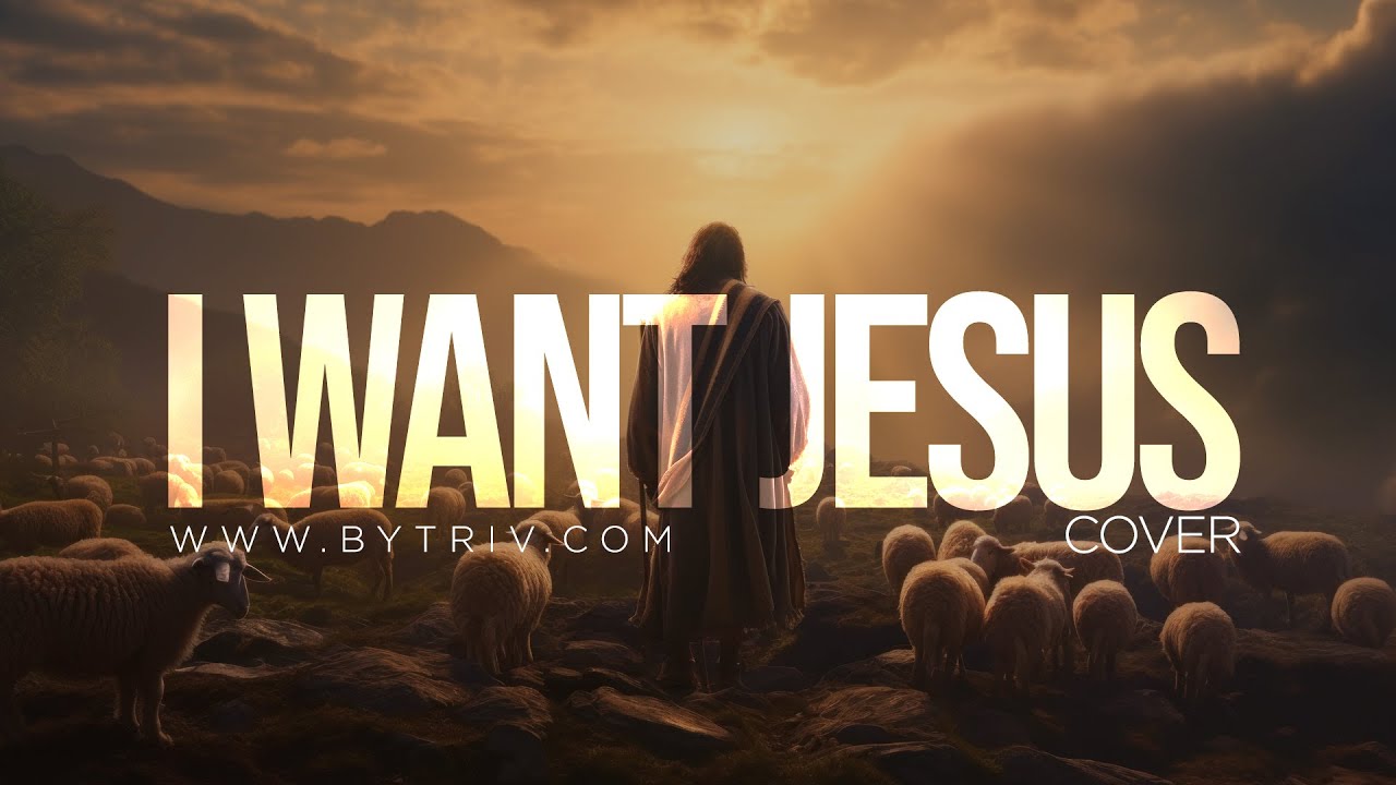 I Want Jesus (Cover) - YouTube