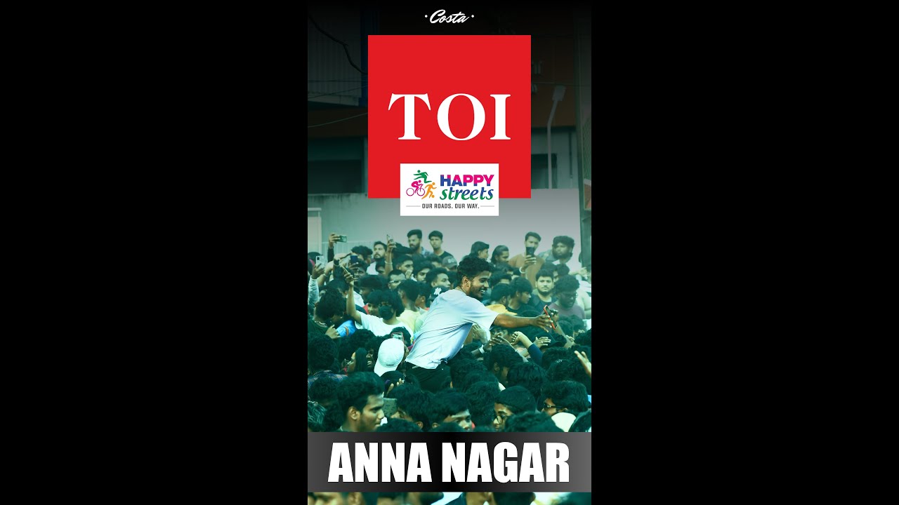 Happy Streets Anna Nagar || Costa || TIMES OF INDIA - YouTube