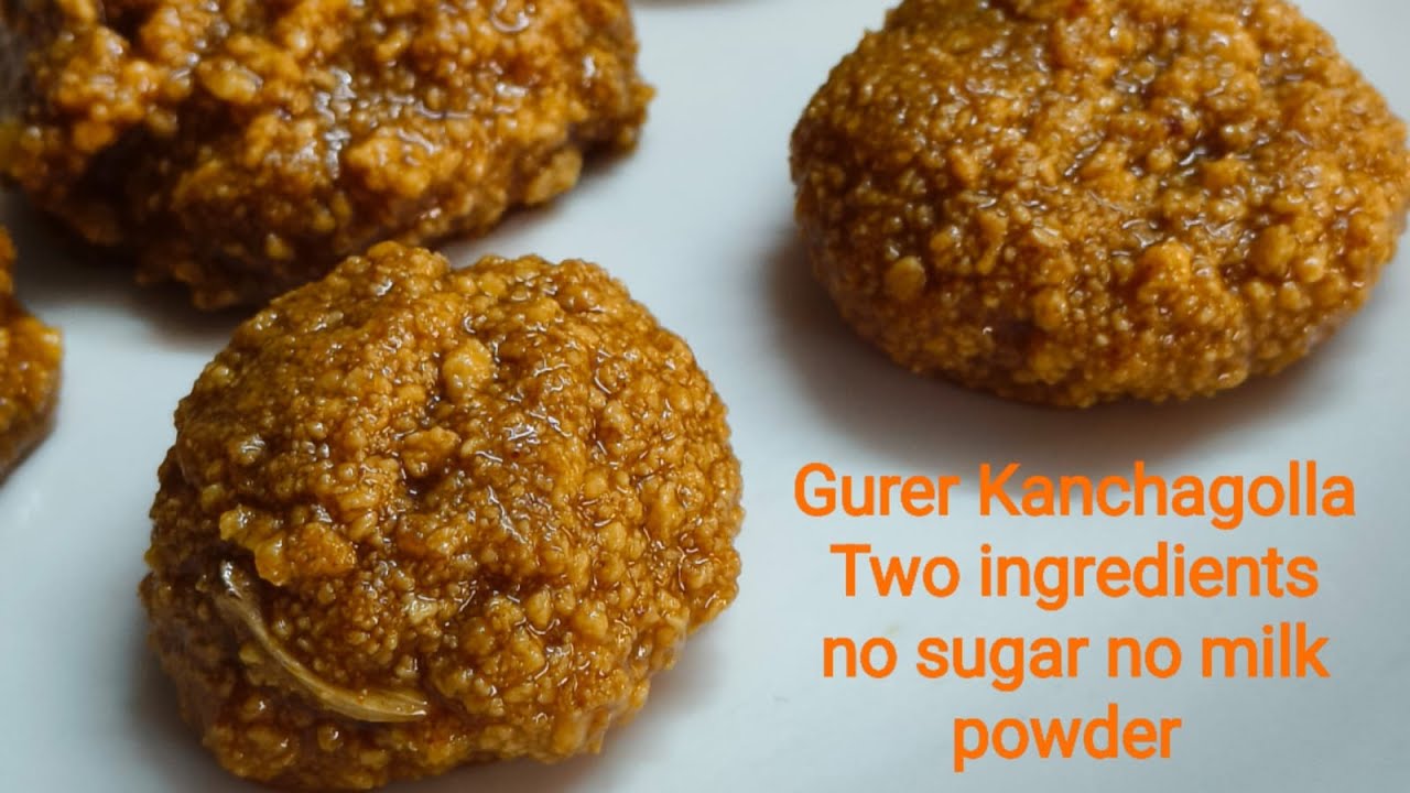 Gurer Kachagolla|Two ingredients sweet recipe|Easy Kanchagolla - YouTube