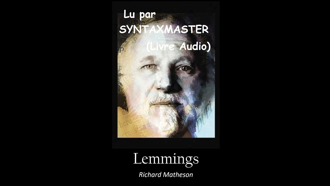 LEMMINGS de Richard MATHESON lu par SYNTAXMASTER (Livre Audio) - YouTube
