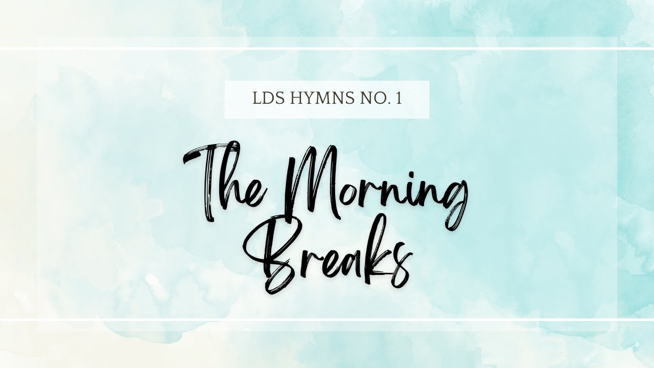 The Morning Breaks | Latter Day Saint Hymns Sing Along - YouTube