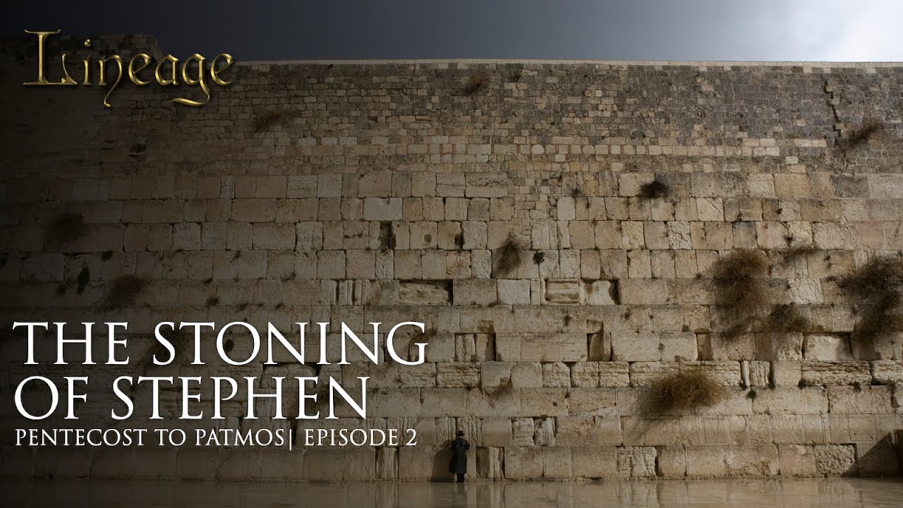 The Stoning of Stephen | Pentecost to Patmos | Episode 2 | Lineage ...