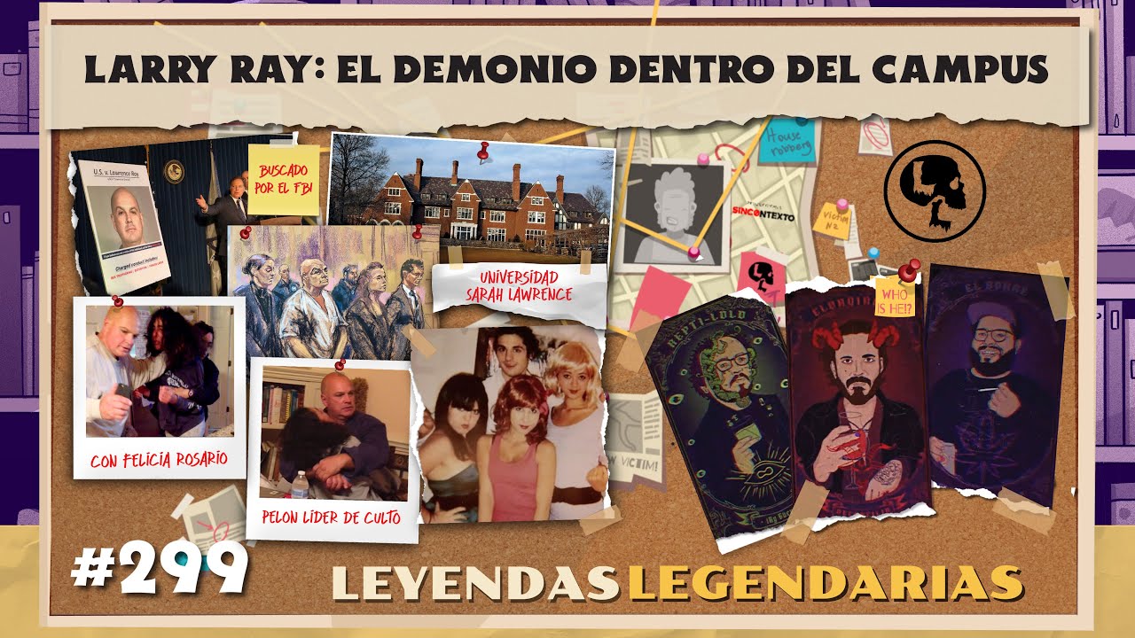 E299: Larry Ray: El Demonio Dentro Del Campus