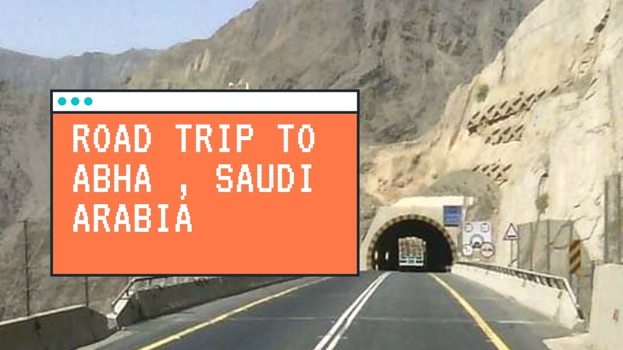 Road Trip to Abha , Saudi Arabia I Jeddah to Abha , Saudi Arabia I ...