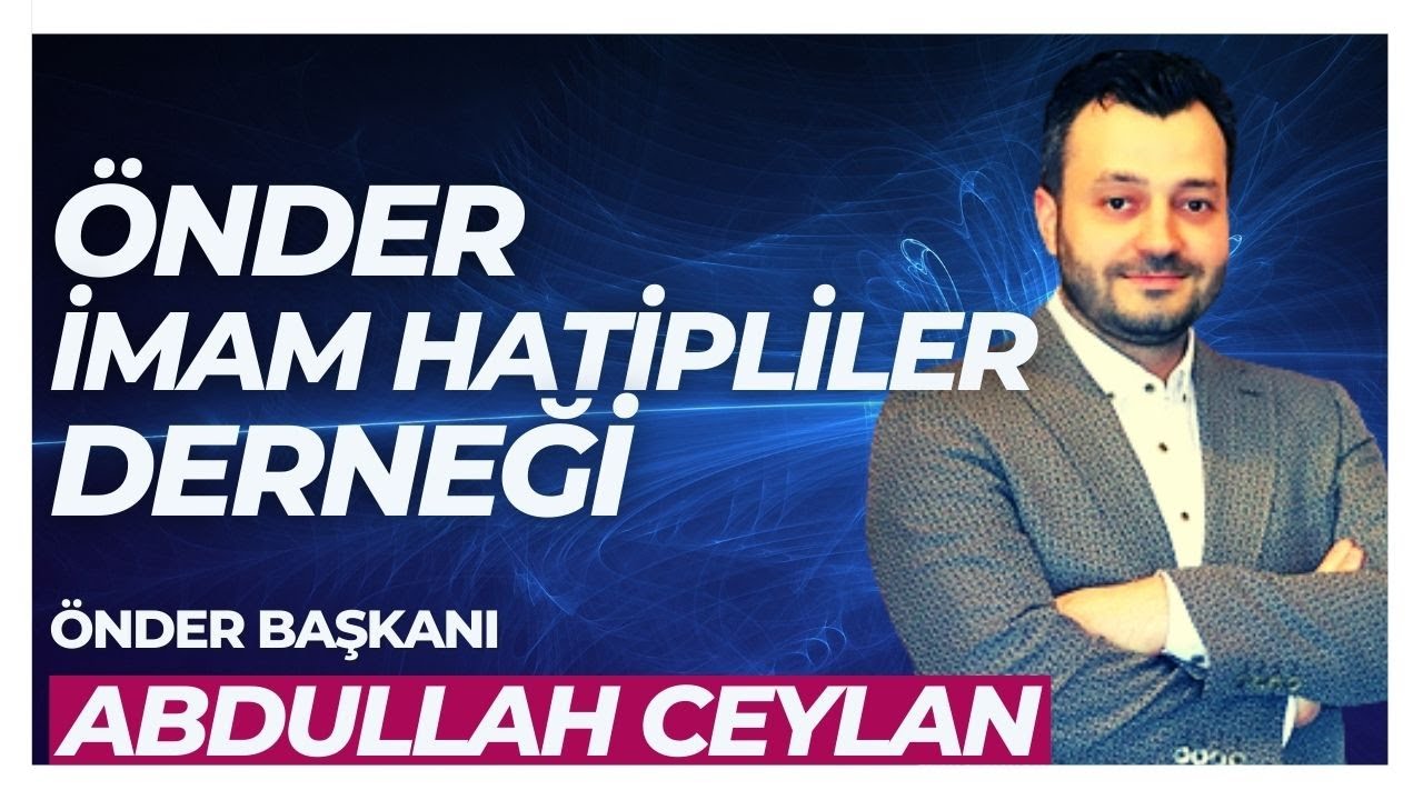 ÖNDER BAŞKANI CANLI YAYINDA | Önder İmam Hatipliler Derneği Faaliyetleri Nedir?- Abdullah Ceylan ...