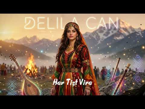 Delila Can – Her Tişt Vire (Official Music) 2026