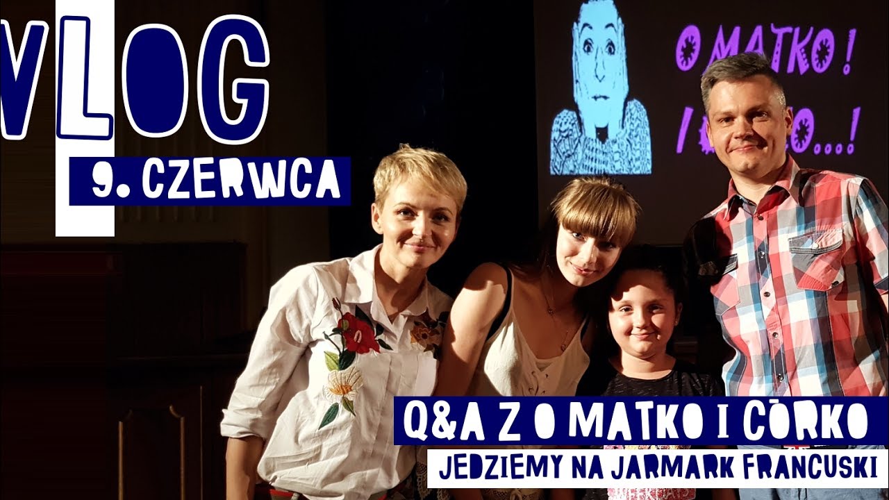Q&A Z O MATKO I CÓRKO i JEDZIEMY NA JARMARK FRANCUSKI - VLOG #28 - YouTube