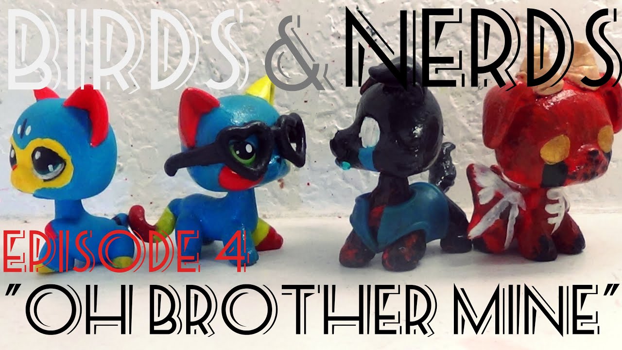 LPS : Birds & Nerds - Episode 4 "Oh Brother Mine" - YouTube