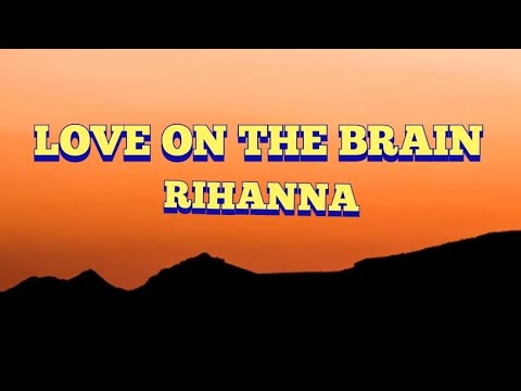 Rihanna- Love on the brain( Lyrics)#rihanna#lyricsmandu - YouTube