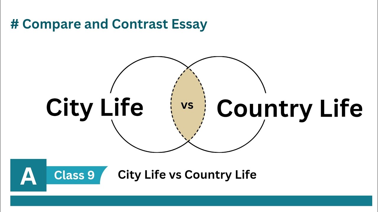 City Life vs Country Life | Compare & Contrast Essay Writing for Class ...