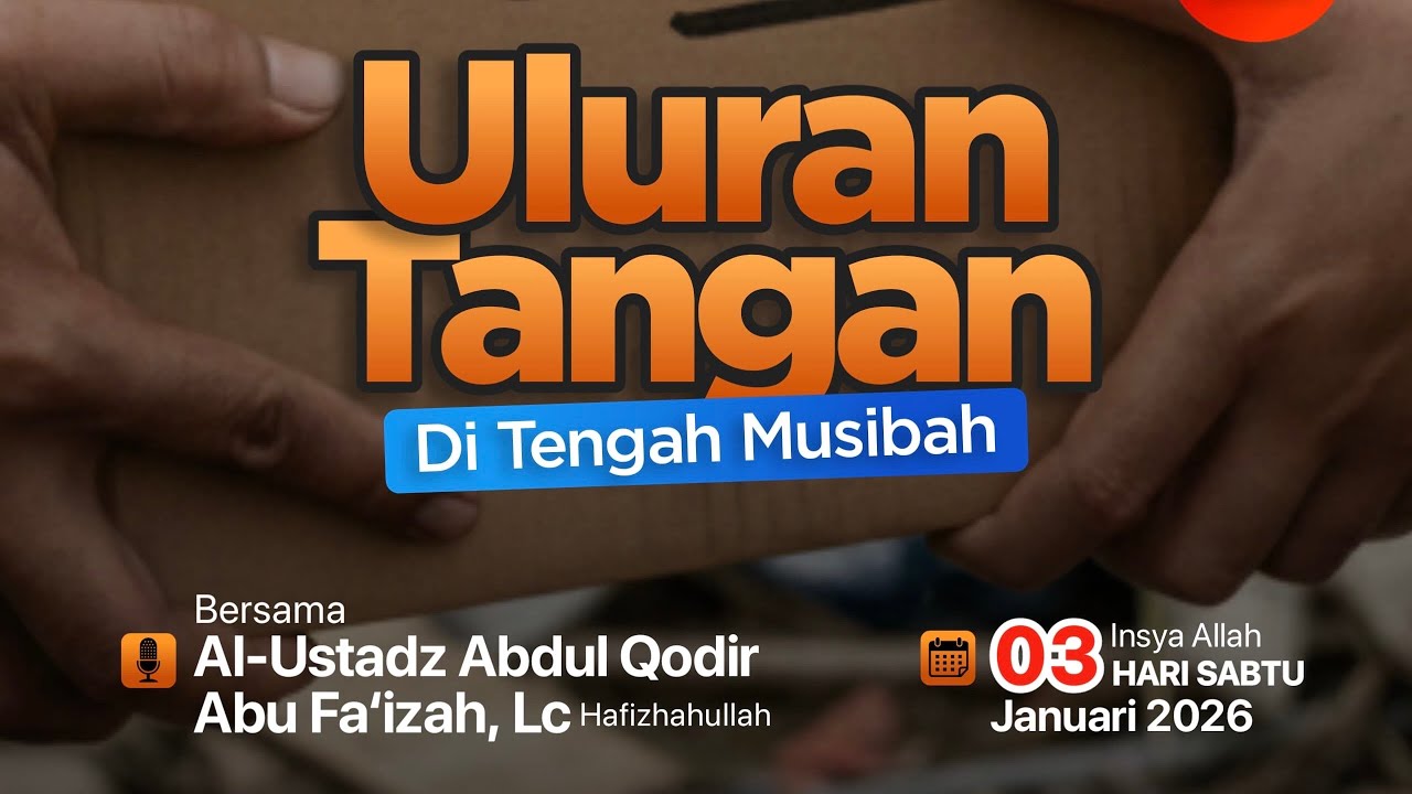 Kajian Spesial : "ULURAN TANGAN DI TENGAH MUSIBAH" - YouTube