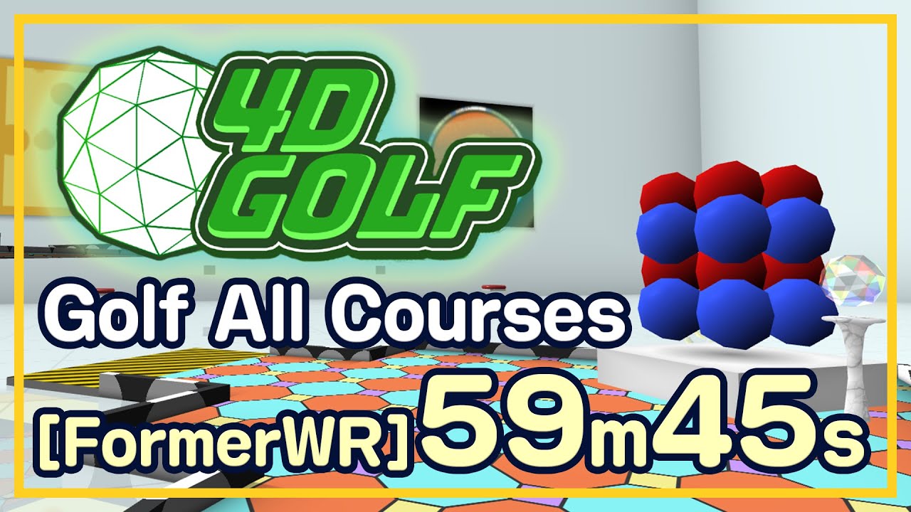 [FormerWR] 4D Golf - Golf All Courses 59:45.383 - YouTube