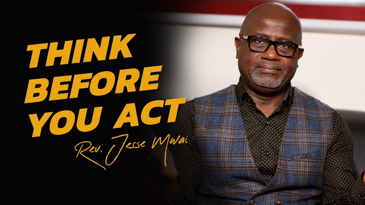 Think Before You Act - Rev. Jesse Mwai | CITAM Church Online - YouTube