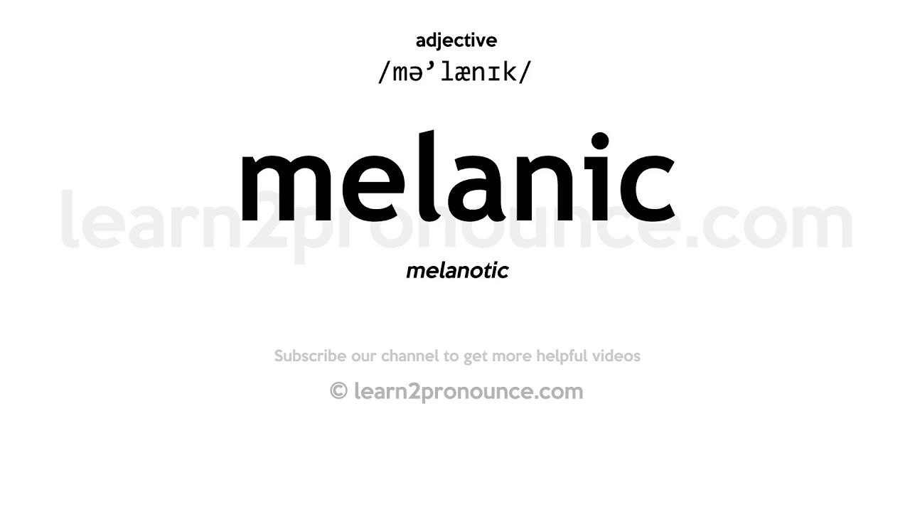 Pronunciation of Melanic | Definition of Melanic - YouTube