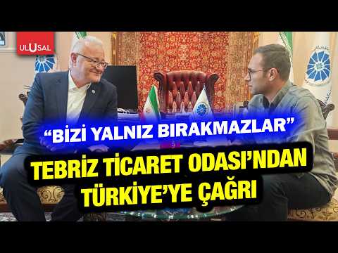 Tebriz Ticaret Odası'ndan çağrı! \