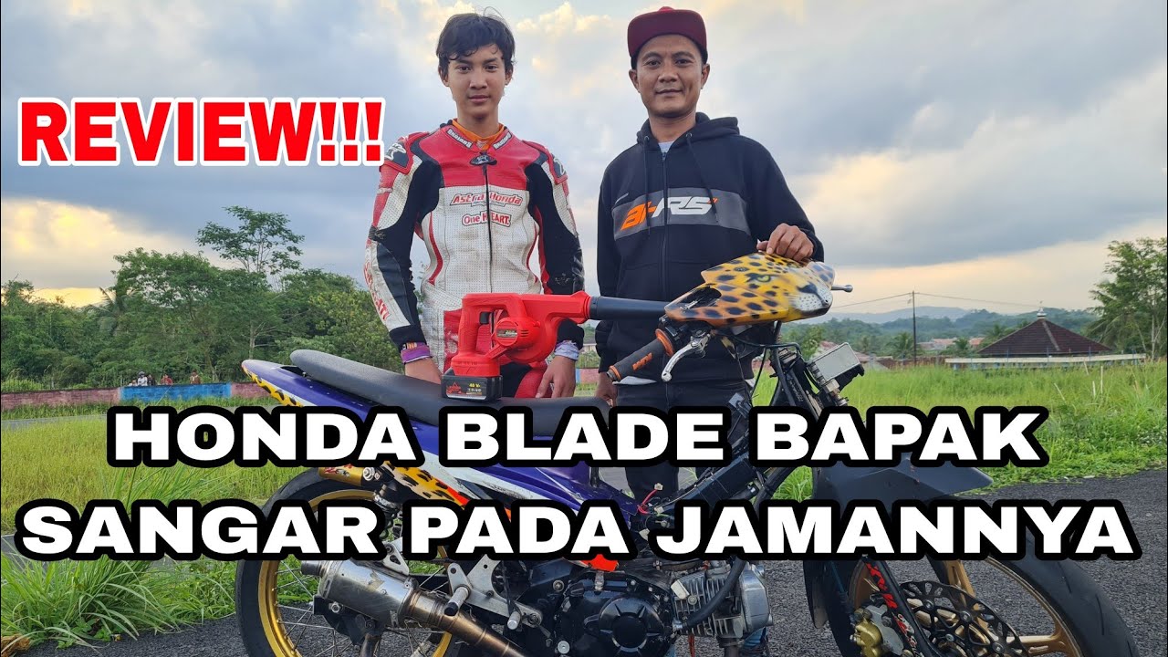 REVIEW HONDA BLADE BAPAK PADA JAMANNYA SI LEGEND MAU BIKIN GTX - YouTube