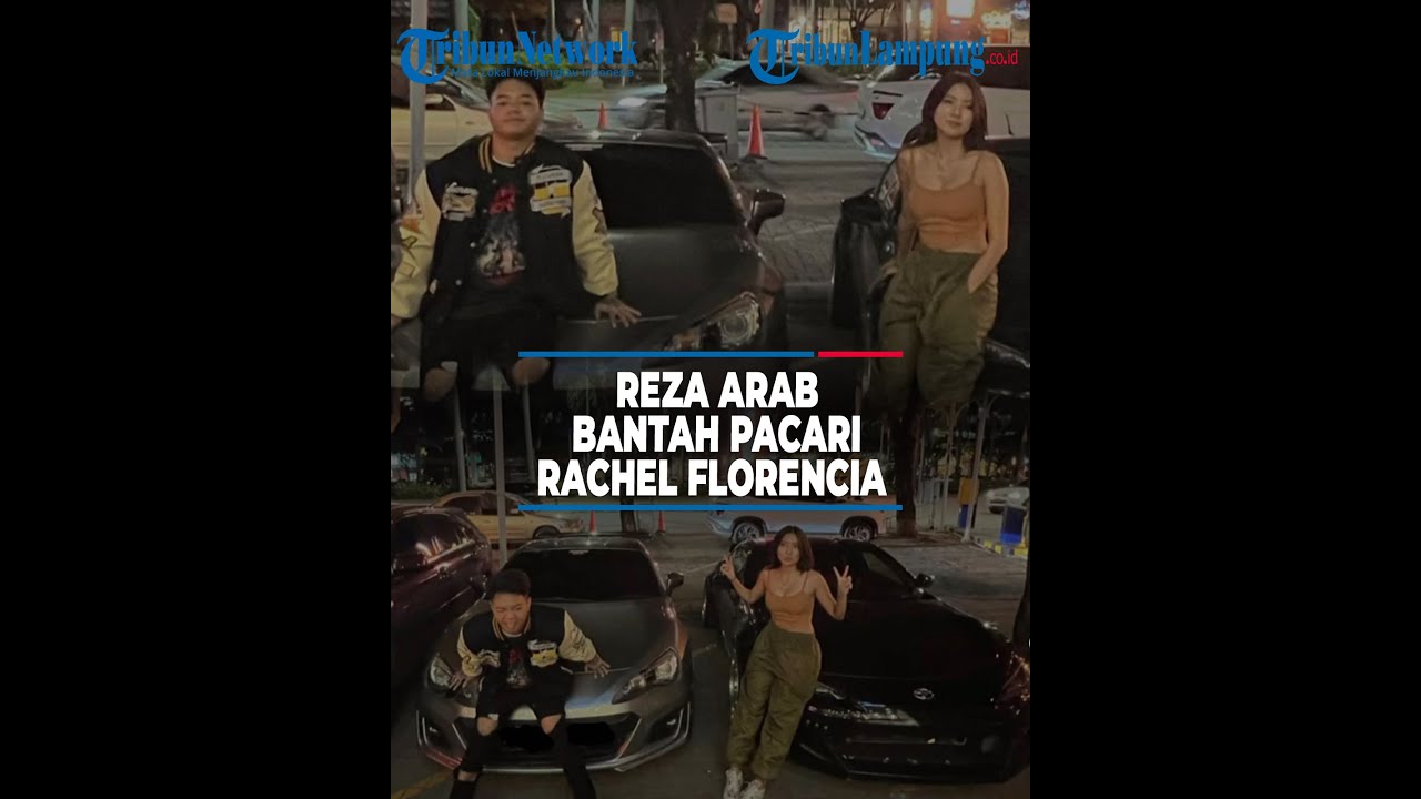REZA ARAP BANTAH MEMILIKI HUBUNGAN ASMARA DENGAN RACHEL FLORENCIA - YouTube