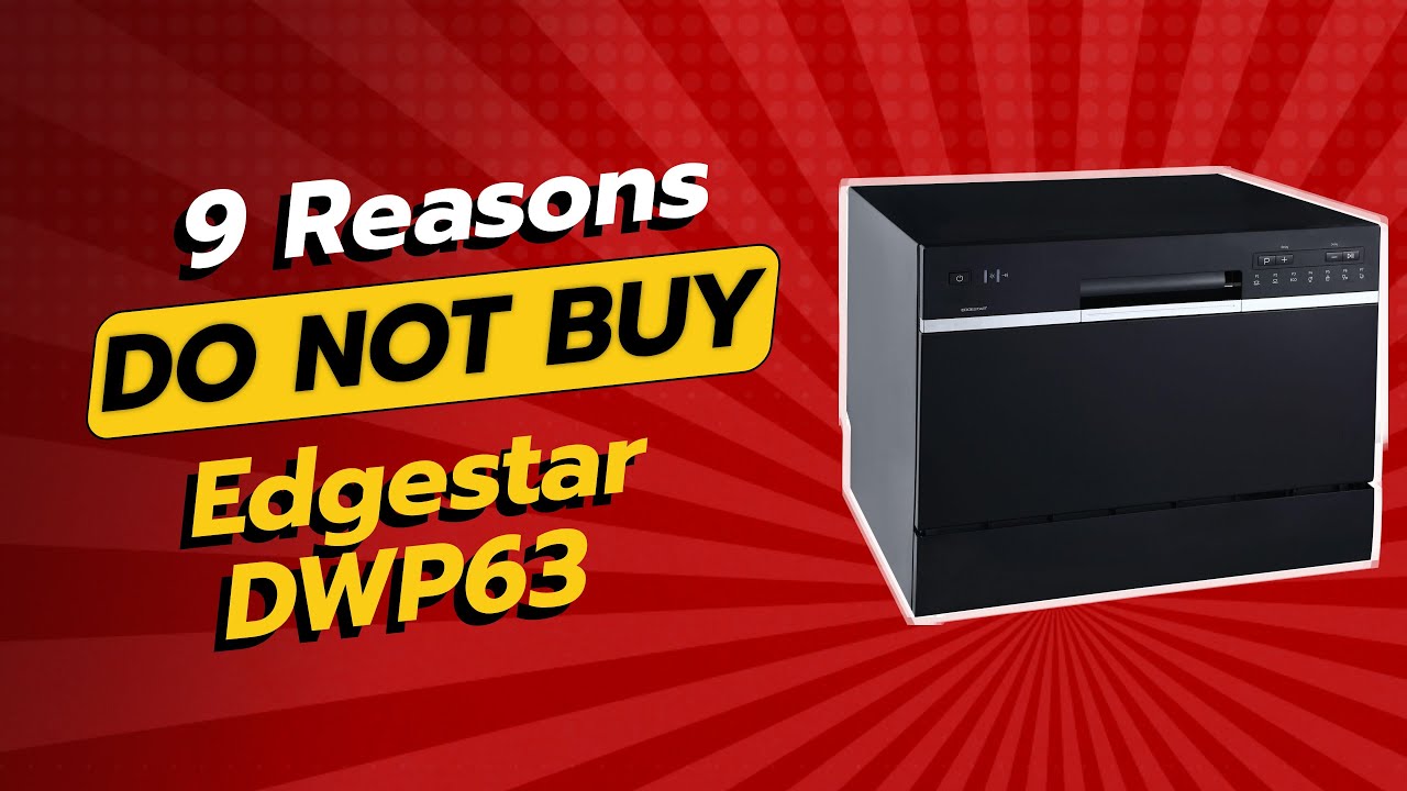 EDGESTAR DWP63 | 9 SHOCKING REASONS NOT TO BUY THIS DISHWASHER! 🚫😱 - YouTube