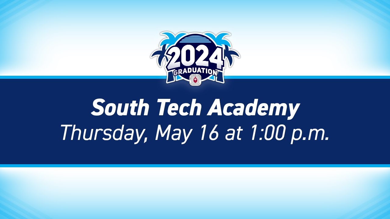 2024 South Tech Academy School Graduation - YouTube