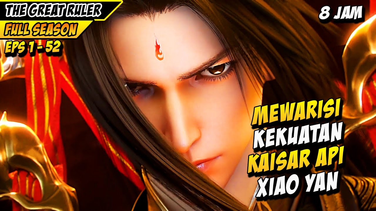 FULL SEASON 🔥 Bocah Sakti Mewarisi Kekuatan Kaisar Api Xiao Yan - THE ...
