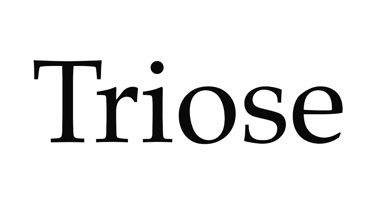 How to Pronounce Triose - YouTube