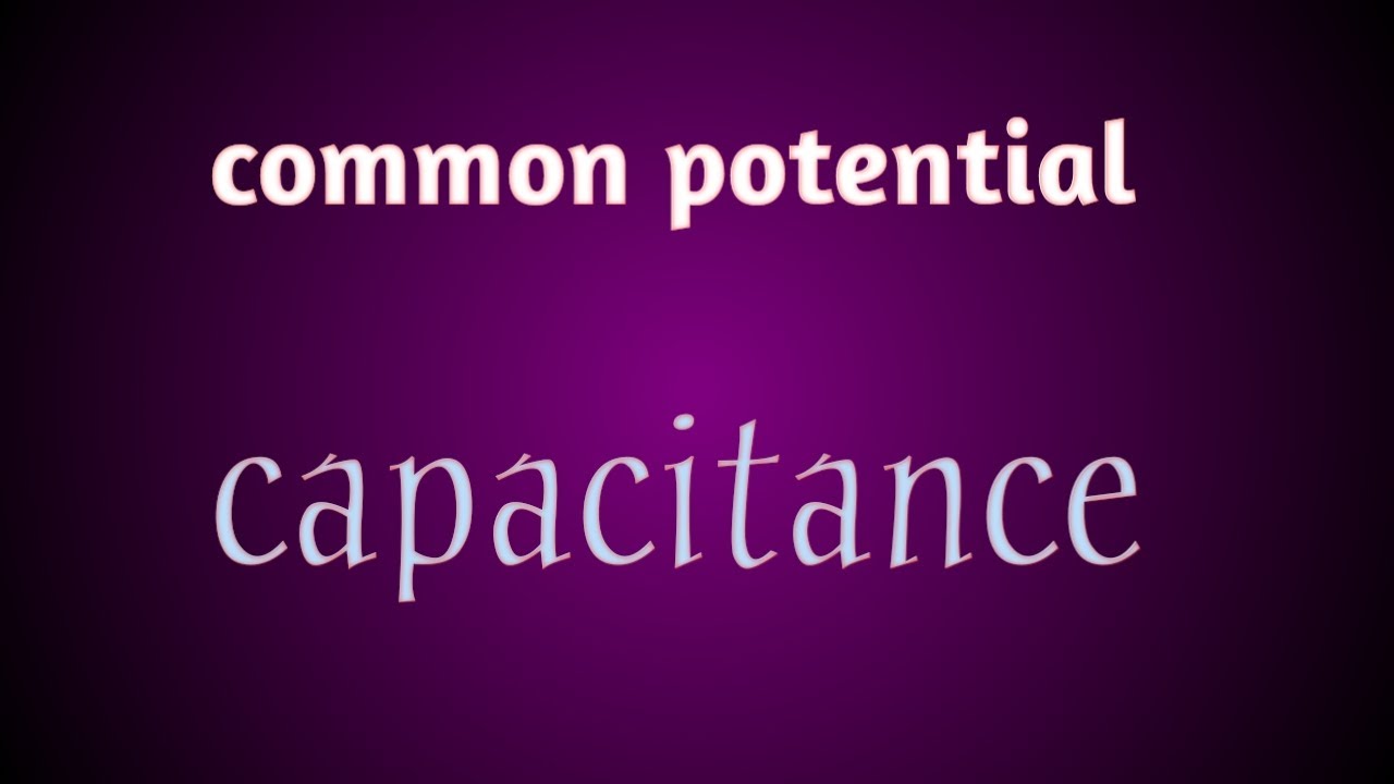COMMON POTENTIAL BETWEEN 2 CHARGED CAPACITORS WHEN CONNECTED WITH EACH ...
