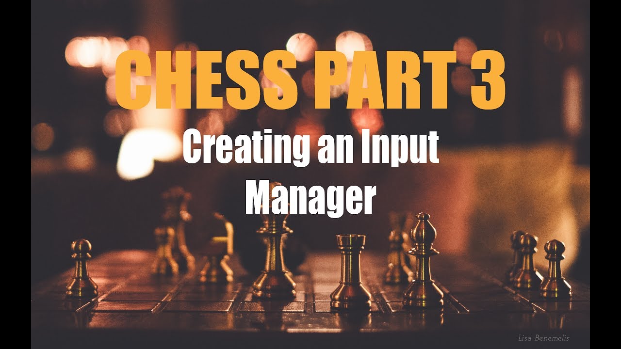 Let’s Make Chess in Unity PART 3 - Creating an Input Manager - YouTube