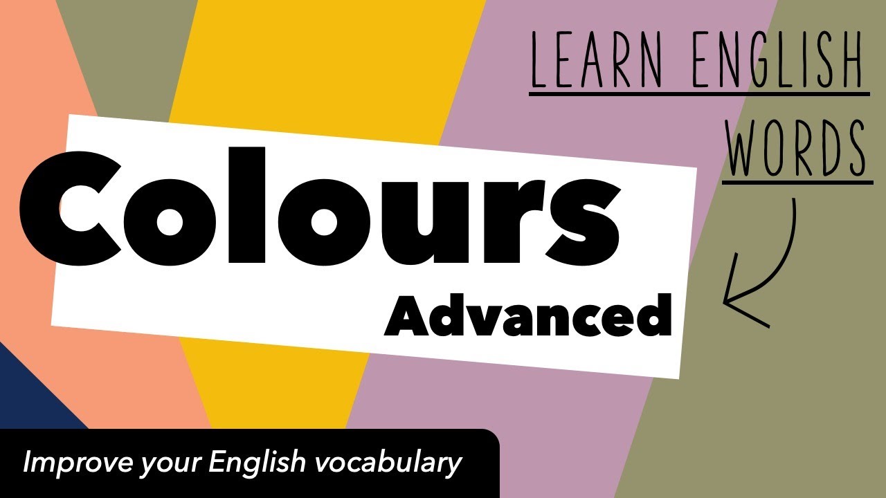 Learn English: COLOURS (Advanced) - UK English vocabulary training for ...