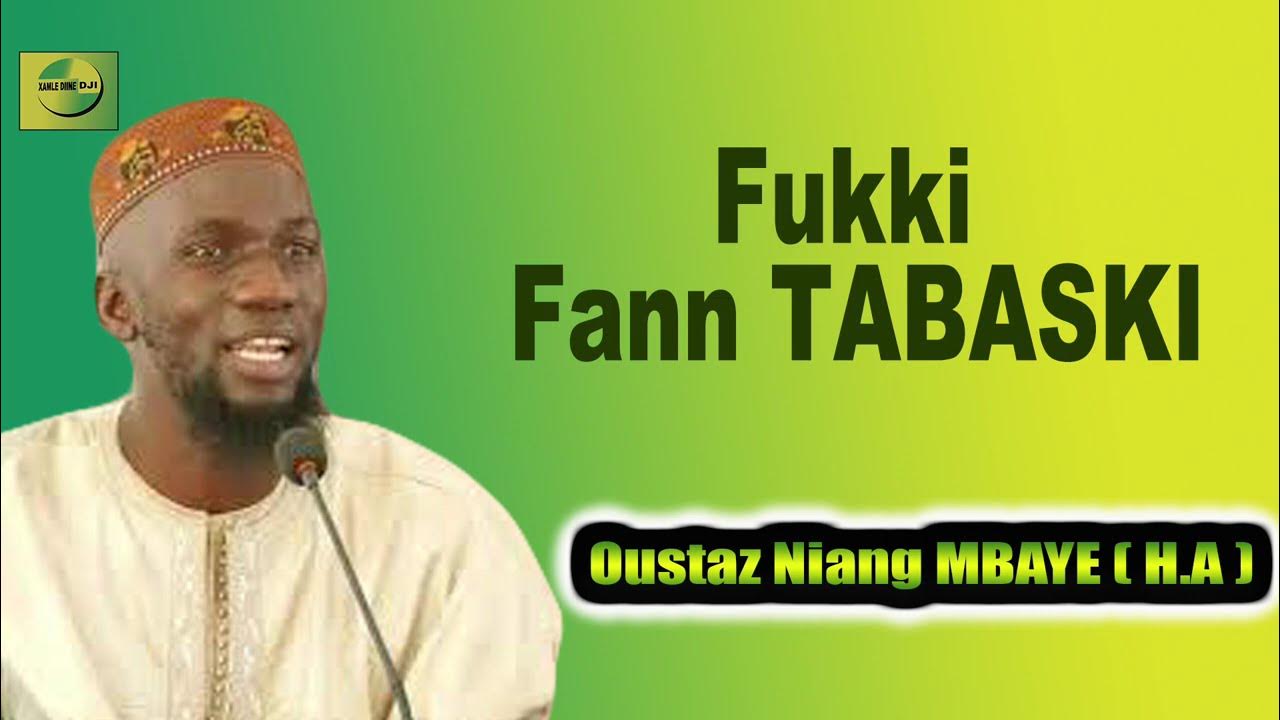 { Fukki Fann TABASKI } \\ Oustaz Niang MBAYE ( H.A ) - YouTube