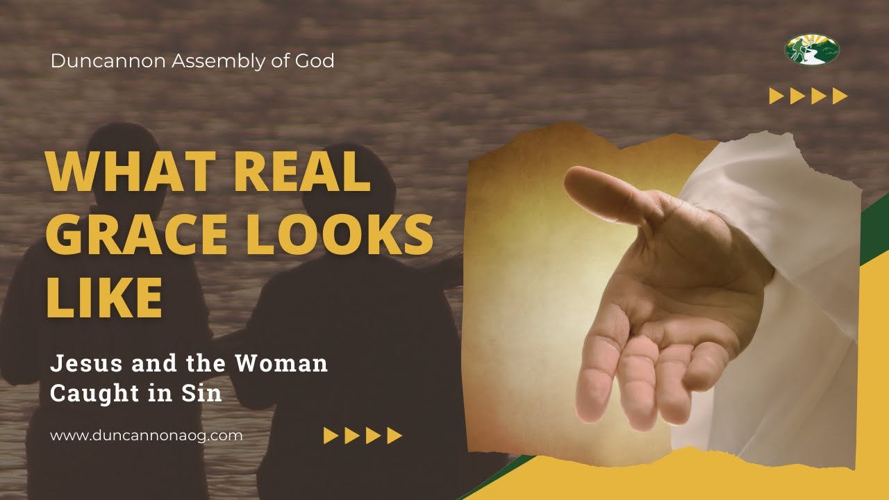 What Real Grace Looks Like: Jesus and the Woman Caught in Sin - YouTube