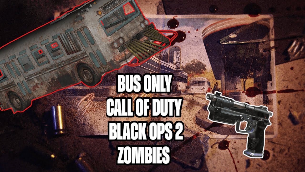 We Can't Leave The Bus On Tranzit BLACK OPS 2 ZOMBIES - YouTube