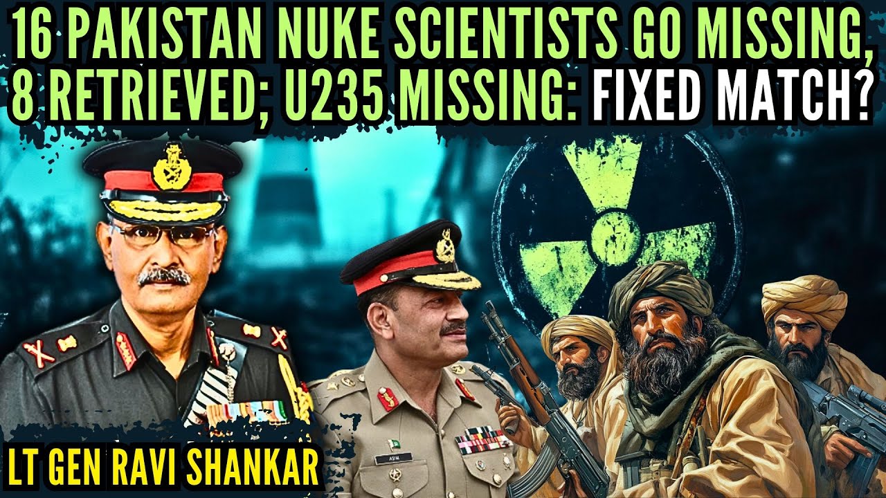 Pakistan’s Nuclear Puzzle: 16 Missing Scientists, U235 Stolen – A Pre ...