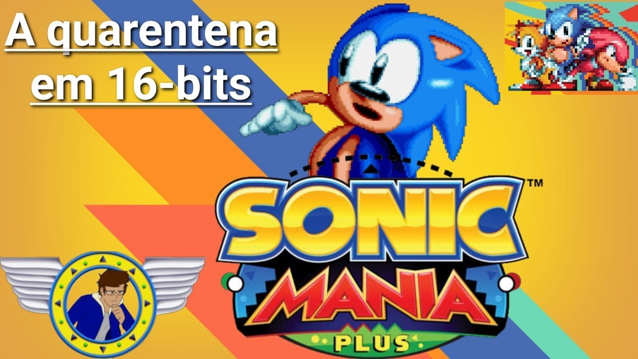 QUARENTENA DOS 16 BIT JA É | Sonic Mania Plus (Encore mode) - YouTube