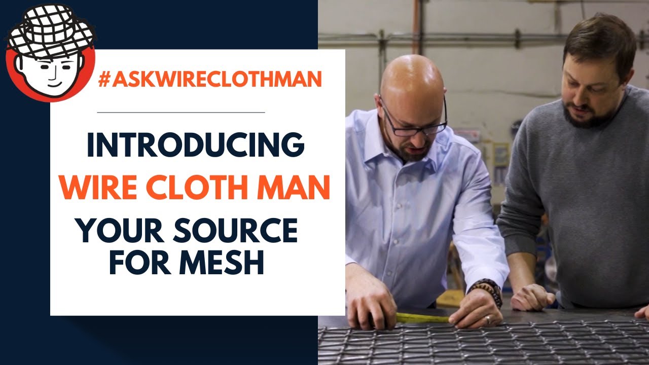 Why Wire Cloth Man for Wire Mesh? | Ask Wire Cloth Man - YouTube