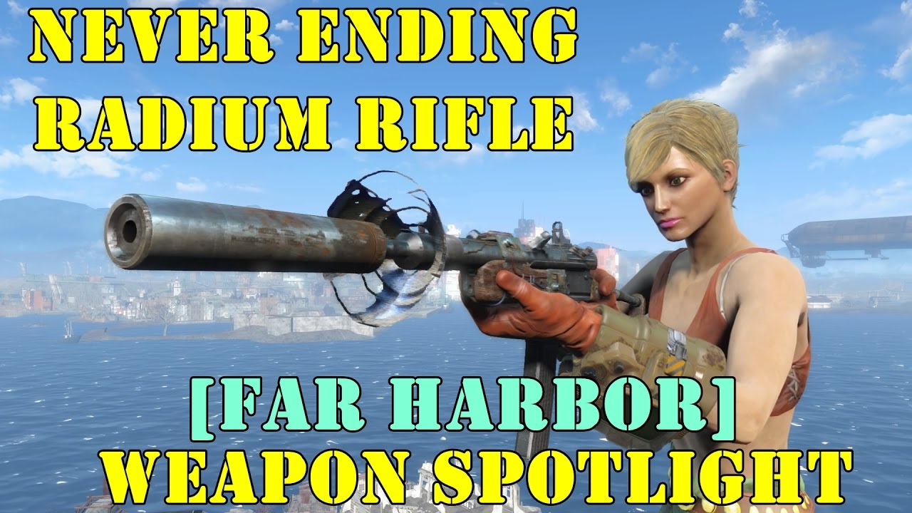 Fallout 4 [Far Harbor]: Weapon Spotlights: Never Ending Radium Rifle ...