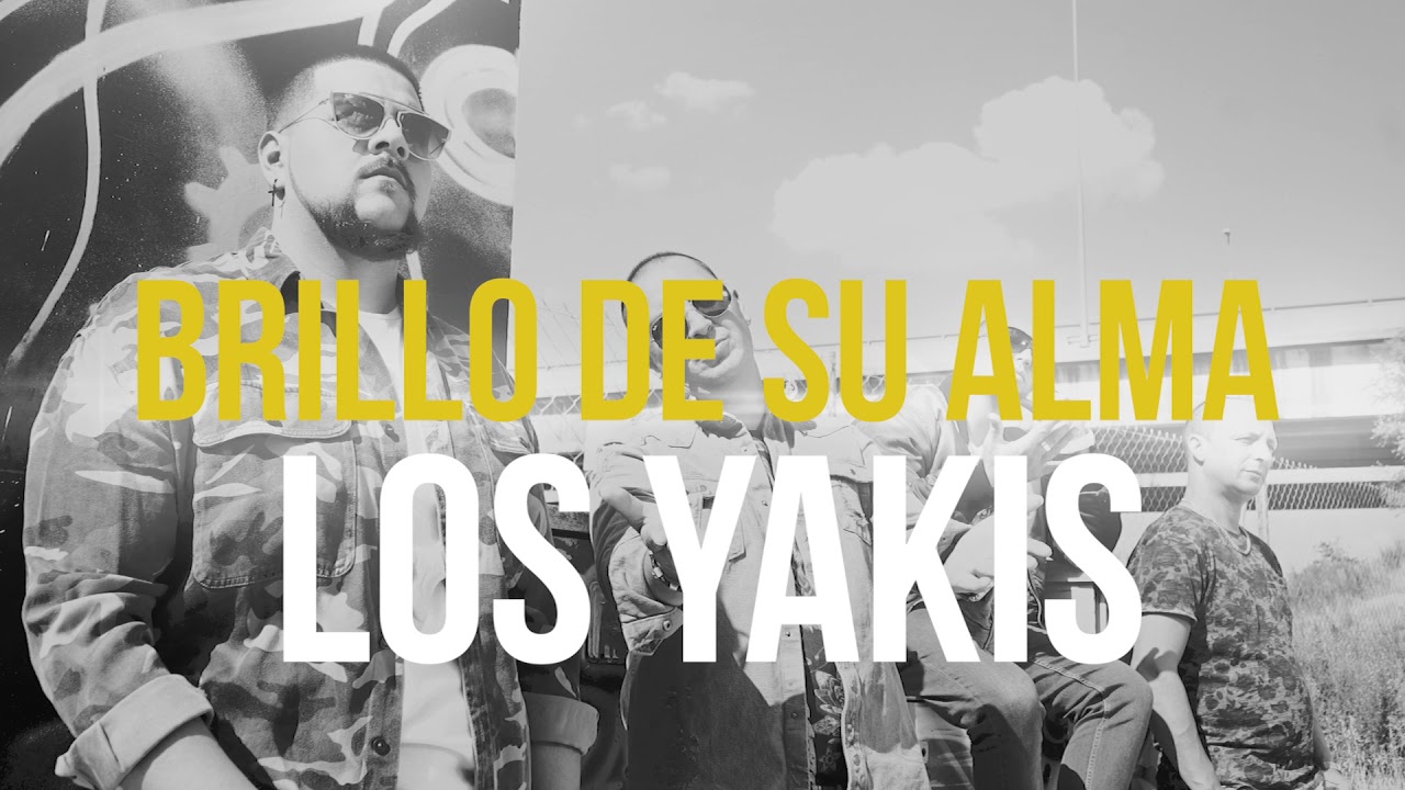 LOS YAKIS - BRILLO DE SU ALMA - YouTube