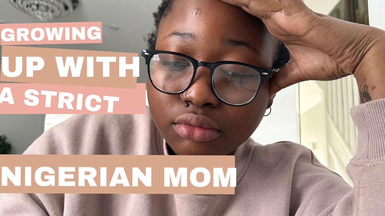 Growing up with a strict Nigerian mom who has anger issues - YouTube