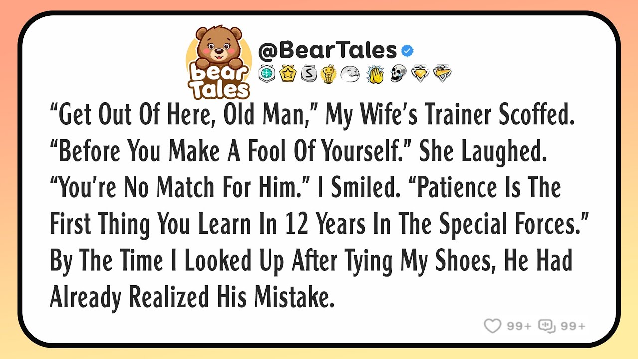 “Get out of here, old man,” my wife’s trainer scoffed. “Before you make a fool of yourself.” She ...