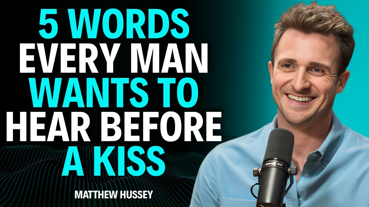 5 Words Every Man Wants to Hear Before a Kiss | Matthew Hussey Reveals ...