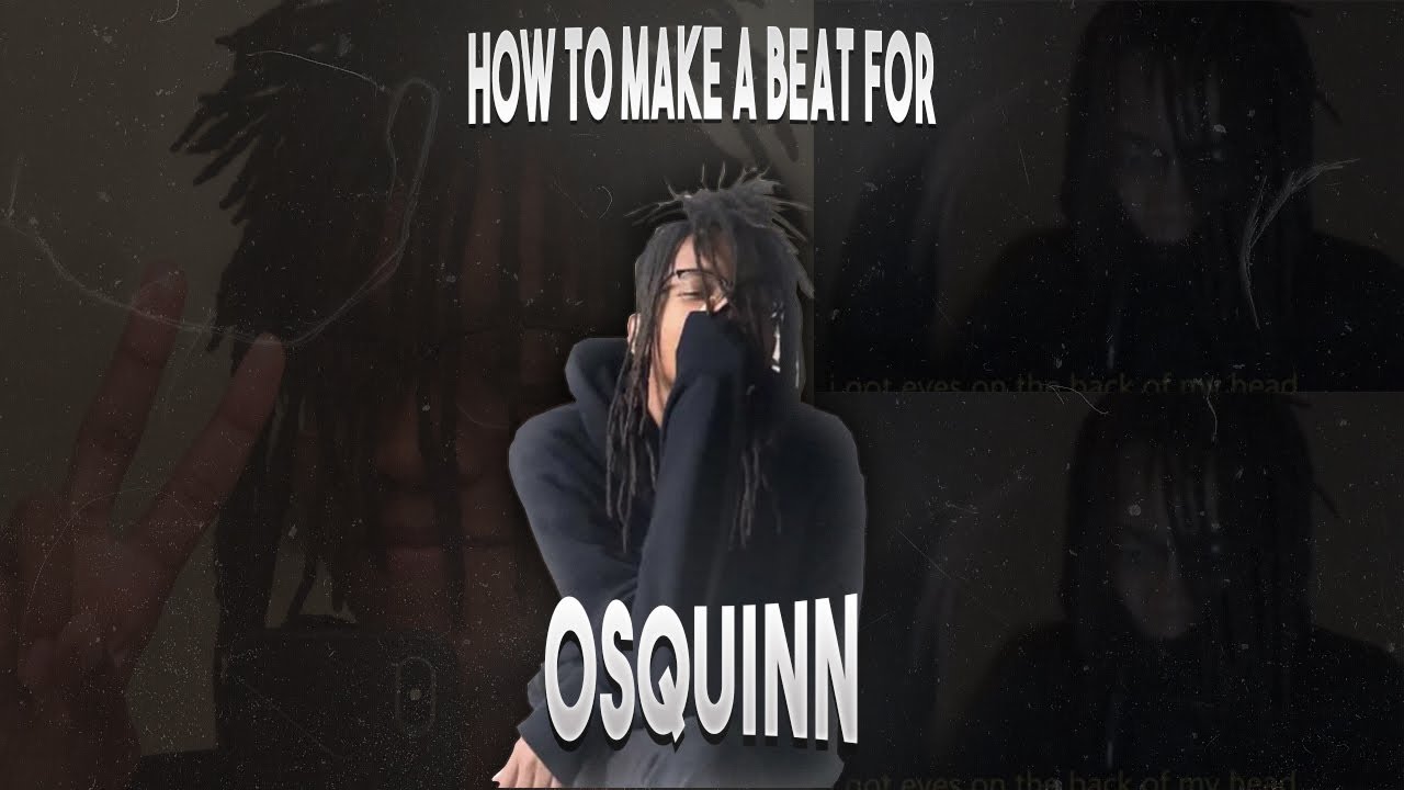 HOW TO MAKE A BEAT FOR OSQUINN - YouTube