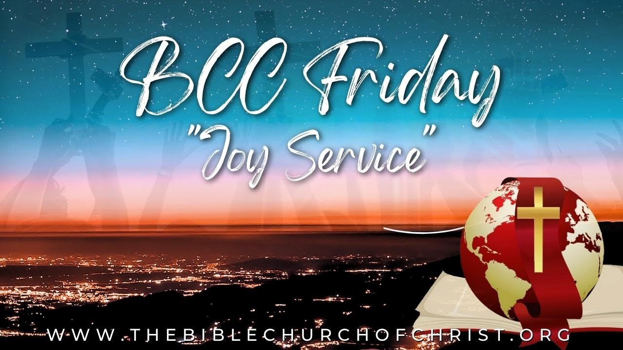 BCC Friday Night Joy Service - YouTube