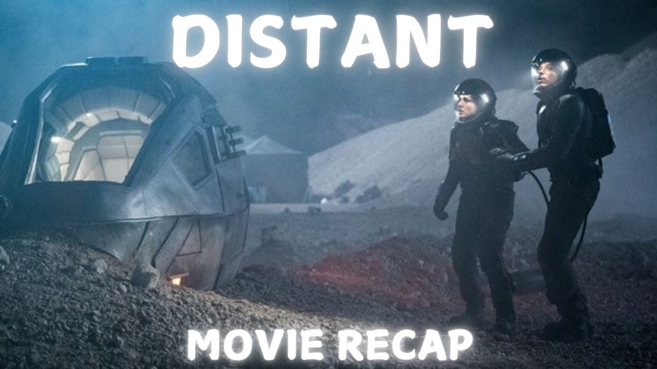 Movie Recap: Distant 2024 | Sci Fi Movies - YouTube