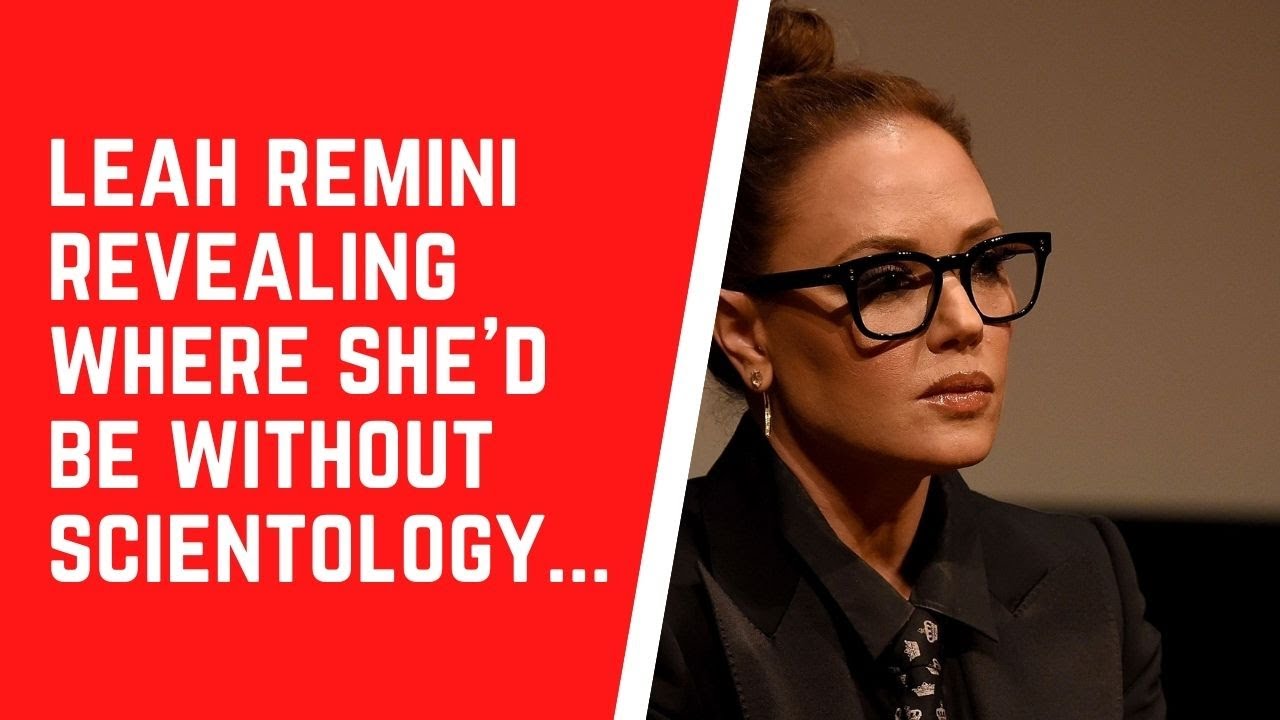 Leah Remini interview revealing where she'd be without Scientology ...