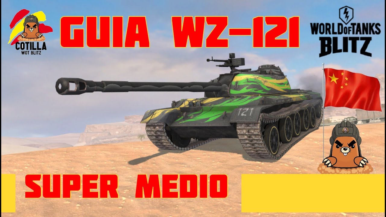 Como jugar WZ-121 World of Tanks Blitz en Español - Super medio Tier X ...