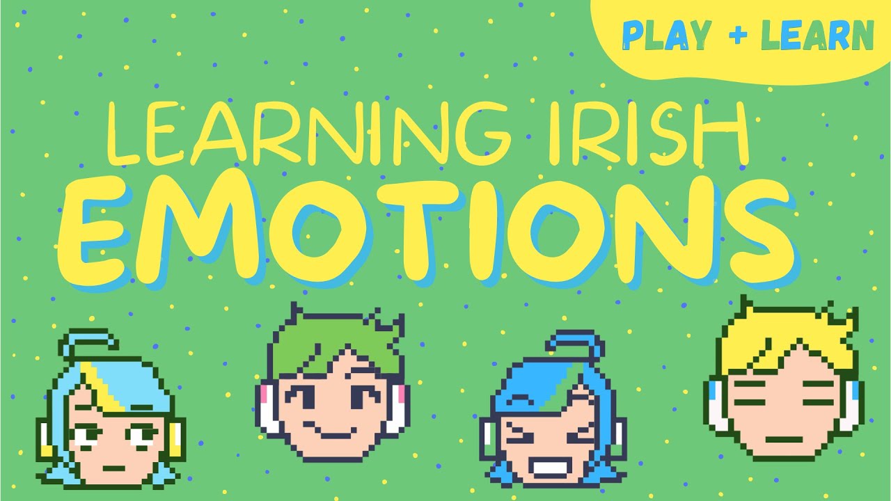 Learning Irish: Emotions! Play + Learn - YouTube