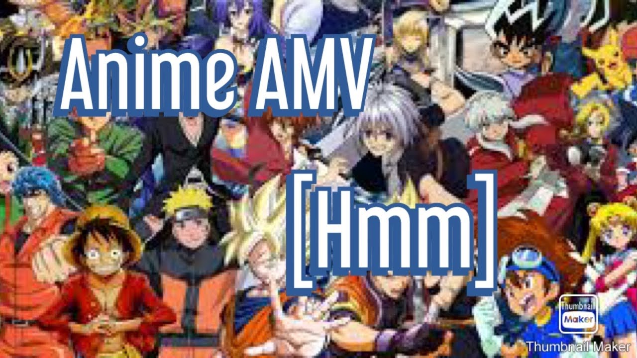 Anime Amv [Hmm] - YouTube